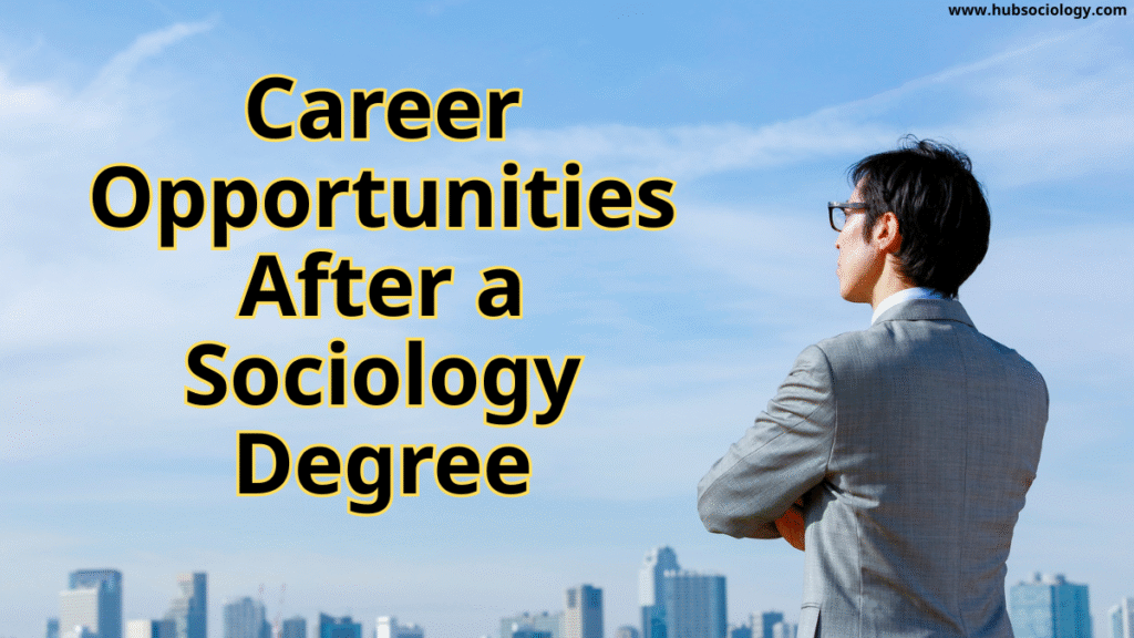 Career Opportunities After a Sociology Degree